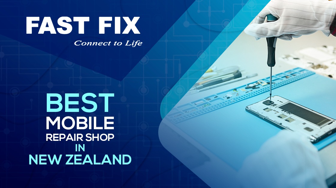Best Mobile Repair Shop in New Zealand | Fast Fix